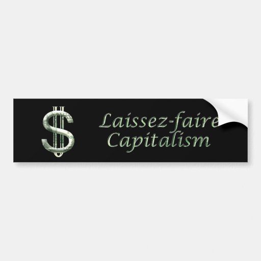 100 Laissez faire Capitalism Car Bumper Sticker Zazzle 100-laissez-faire-capitalism-car-bumper-sticker-zazzle