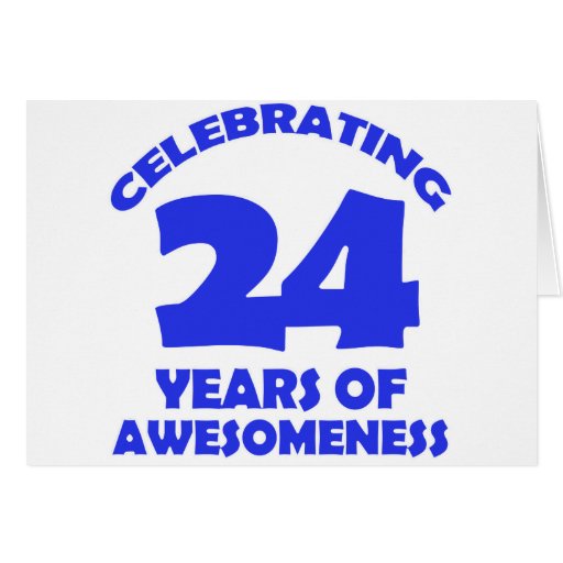 24 YEARS OLD BIRTHDAY DESIGNS GREETING CARD | Zazzle 24 YEARS OLD BIRTHDAY DESIGNS GREETING CARD | Zazzle