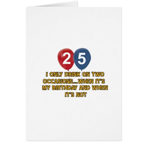 25 year old birthday designs greeting card | Zazzle 25 year old birthday designs greeting card | Zazzle