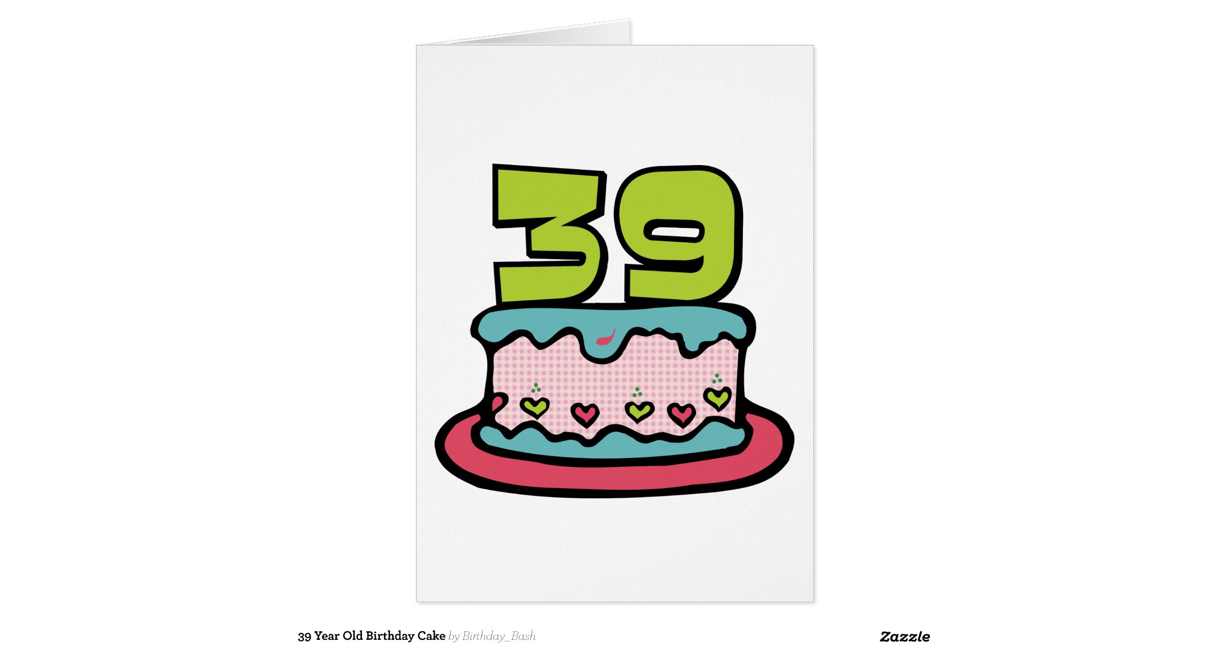 39 year old birthday cake greeting card 39 year old birthday cake greeting card