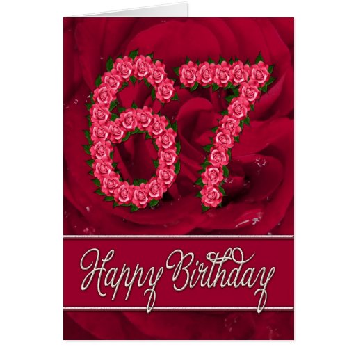 67th Birthday Card With Roses And Leaves Zazzle