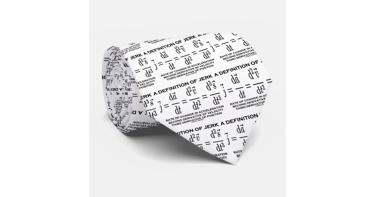 A Definition Of Jerk Physics Neck Tie Zazzle a-definition-of-jerk-physics-neck-tie-zazzle