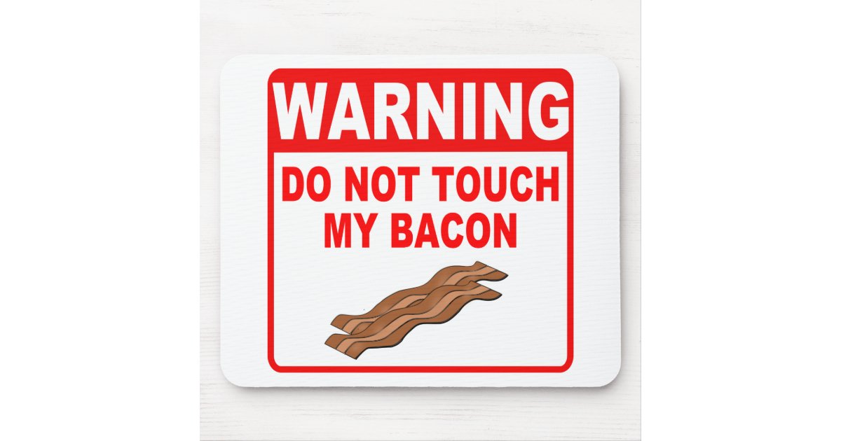 Bacon Warning Sign Mouse Pad | Zazzle Bacon Warning Sign Mouse Pad | Zazzle