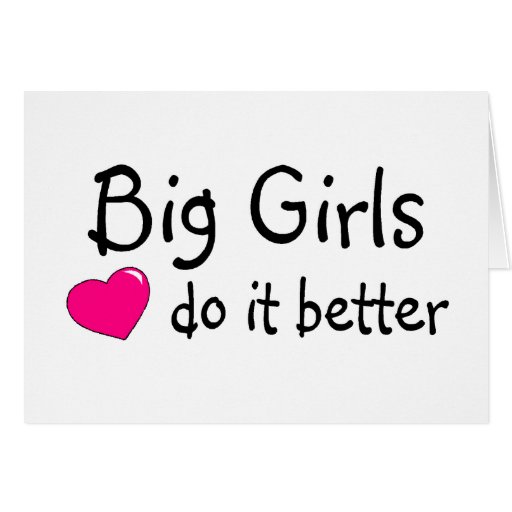 Big Girls Do It Better Greeting Card Zazzle