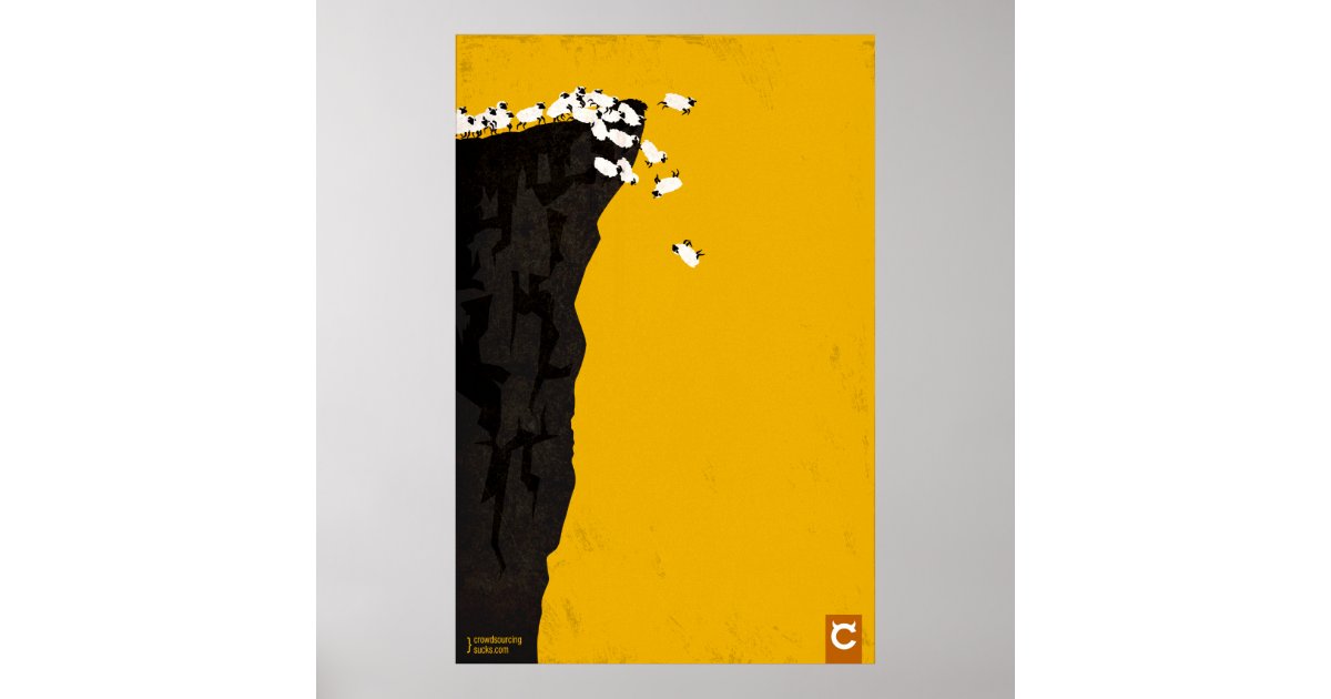 Crowdsourcing Its Like Sheep Jumping Off A Cliff Poster Zazzle