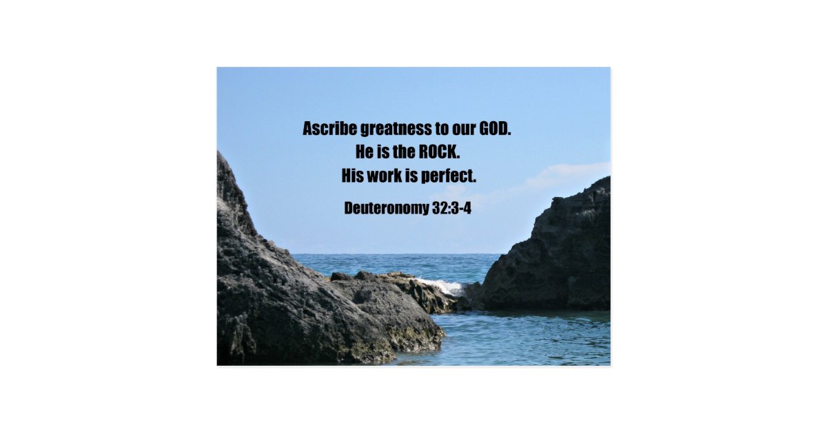 Deuteronomy 32:3-4 Ascribe greatness to our God... Postcard | Zazzle Deuteronomy 32:3-4 Ascribe greatness to our God... Postcard | Zazzle