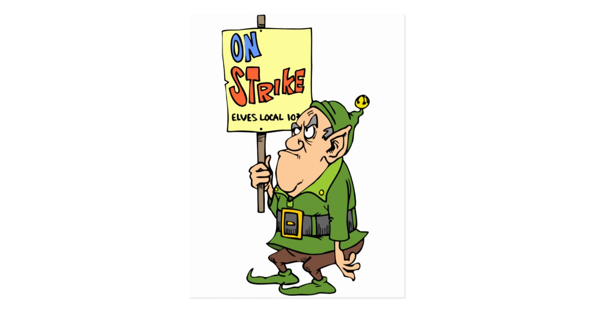 Elf On Strike Postcard | Zazzle