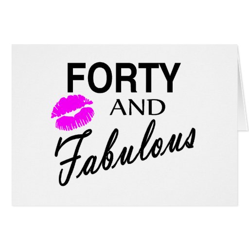 Forty And Fabulous Greeting Card | Zazzle Forty And Fabulous Greeting Card | Zazzle
