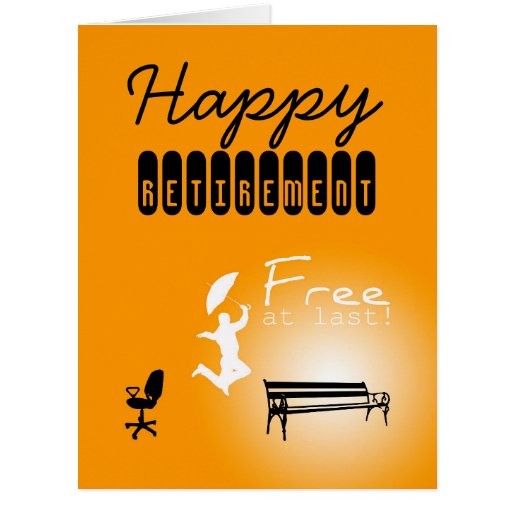 Free At Last Happy Retirement BIG Greeting Card Zazzle Free At Last Happy Retirement BIG Greeting Card Zazzle