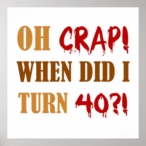 Funny 40th Birthday Gag Gift Poster funny-40th-birthday-gag-gift-poster