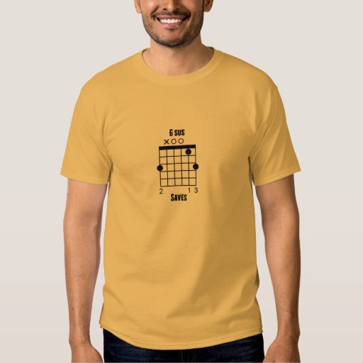 Funny Guitar Chord Guitarist G Sus Saves T Shirts Zazzle