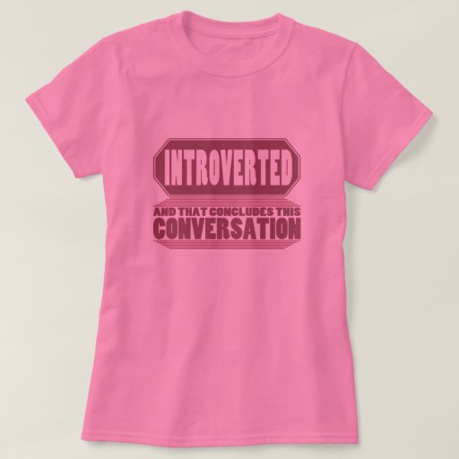 Funny Pink Introvert T-Shirt | Zazzle Funny Pink Introvert T-Shirt | Zazzle