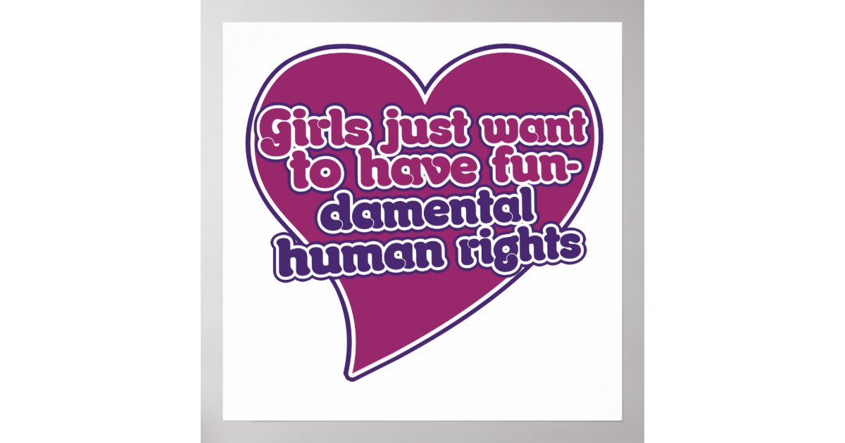 Girls Just Want To Have Fundamental Human Rights Poster Zazzle