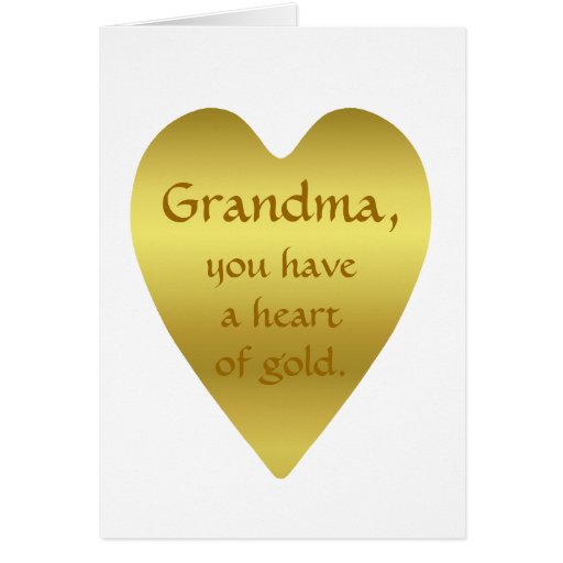 Grandma, you have a heart of gold card | Zazzle Grandma, you have a heart of gold card | Zazzle