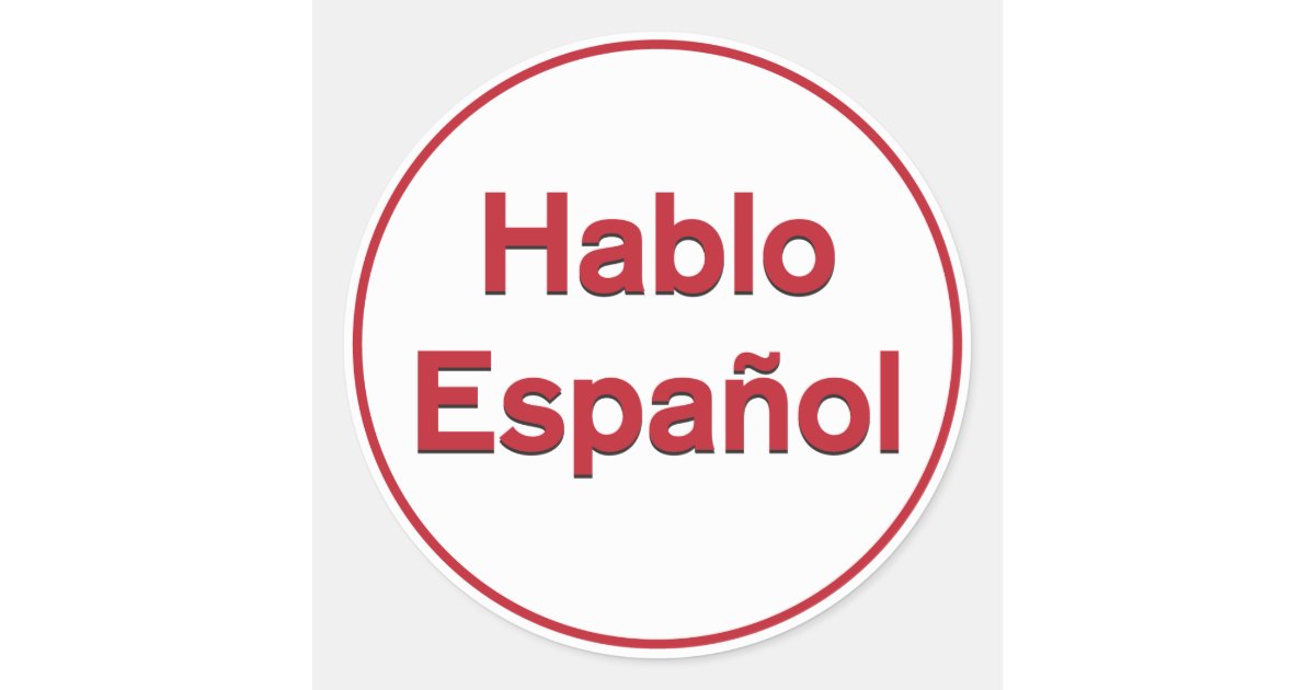 Hablo Español - I Speak Spanish Classic Round Sticker | Zazzle Hablo Español - I Speak Spanish Classic Round Sticker | Zazzle