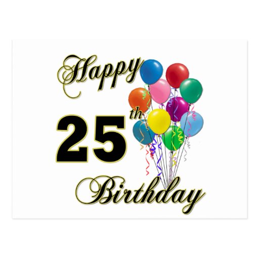 Happy 25 Birthday Quotes QuotesGram Happy 25 Birthday Quotes QuotesGram