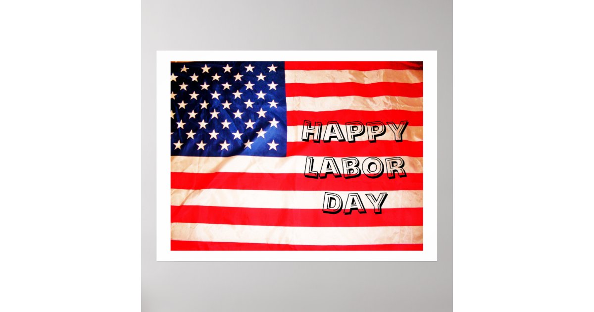 HAPPY LABOR DAY FLAG poster | Zazzle