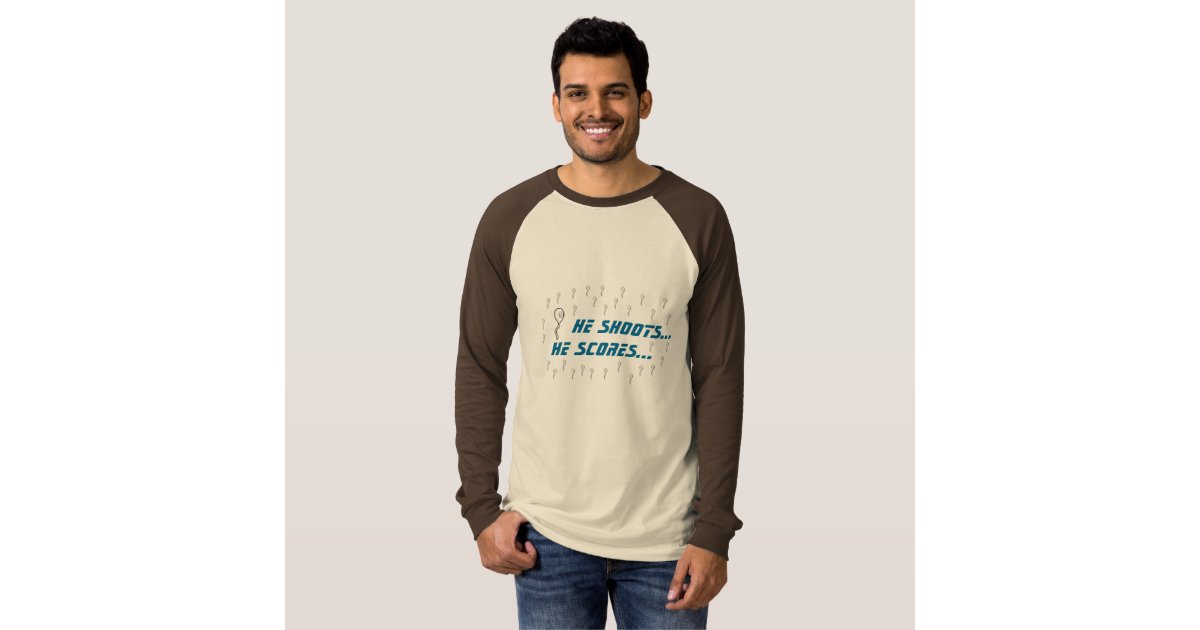 He Shoots/He Scores... T-Shirt | Zazzle