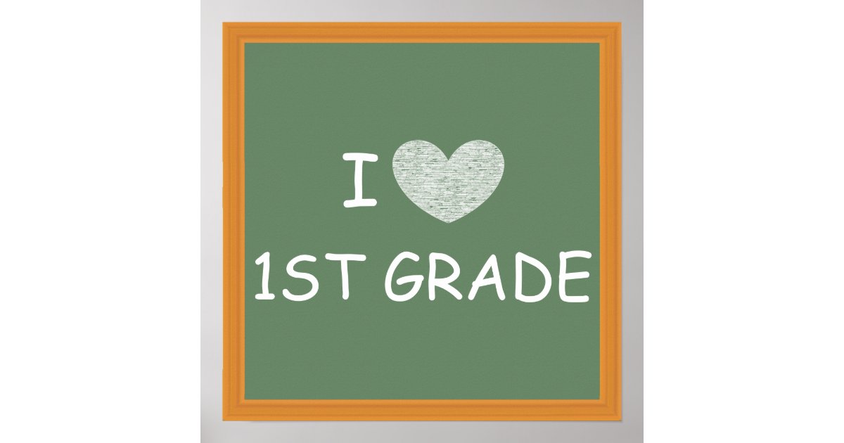 I Love 1st Grade Poster | Zazzle