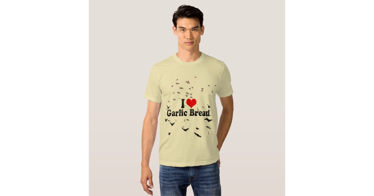 I Love Garlic Bread Tee Shirt Zazzle