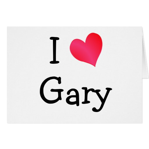 I Love Gary Card Zazzle