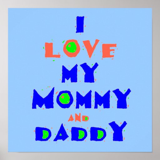 I Love My Mommy And Daddy Poster Print Zazzle