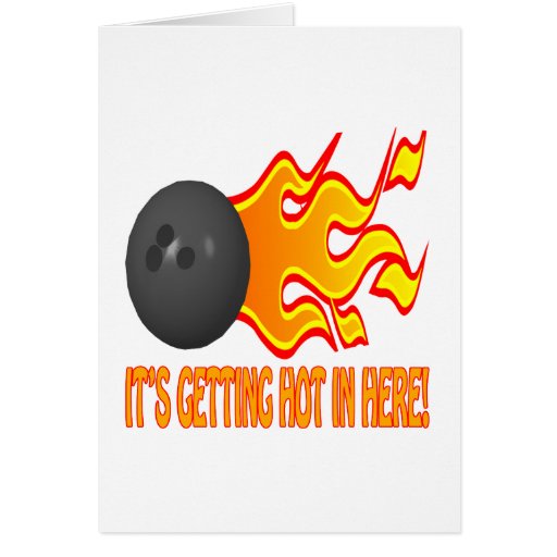 Its Getting Hot In Here Greeting Card Zazzle