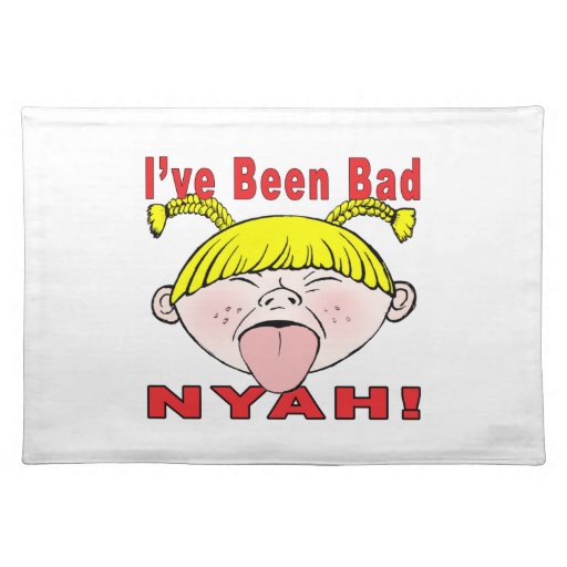 Ive Been Bad Girl Placemat Zazzle