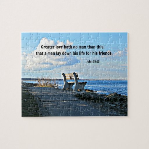 John 15:13 Greater love hath no man than this... Jigsaw Puzzle | Zazzle John 15:13 Greater love hath no man than this... Jigsaw Puzzle | Zazzle