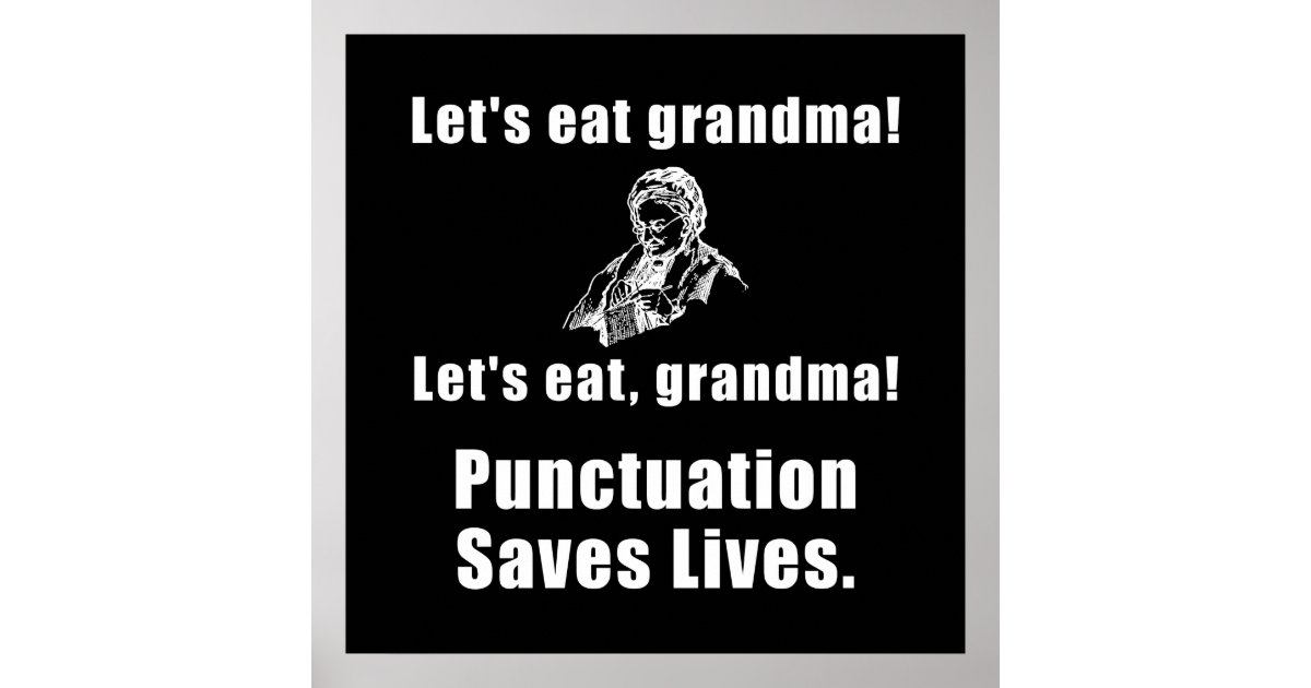 Lets Eat Grandma Poster | Zazzle