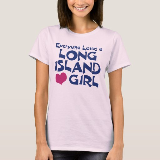 Long Island Girl T Shirt Zazzle