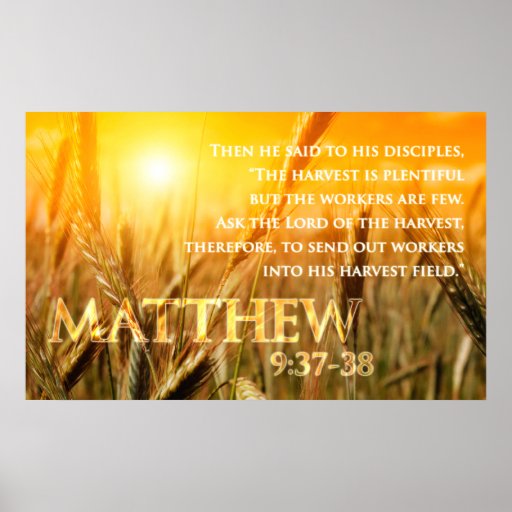 Matthew 9 37 38 Poster Zazzle Matthew 9 37 38 Poster Zazzle