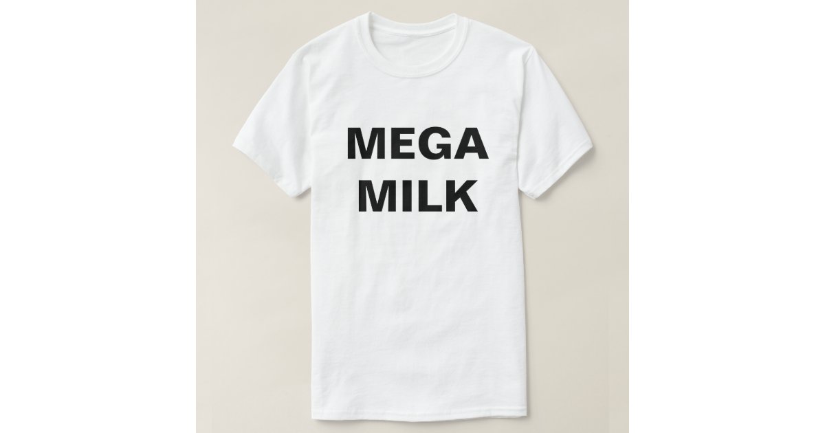 Mega Milk T Shirt Zazzle