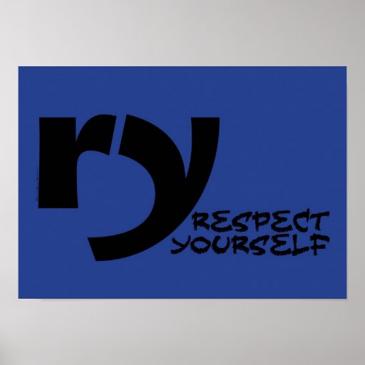 Respect Yourself Posters Unity VLE: SID 2013