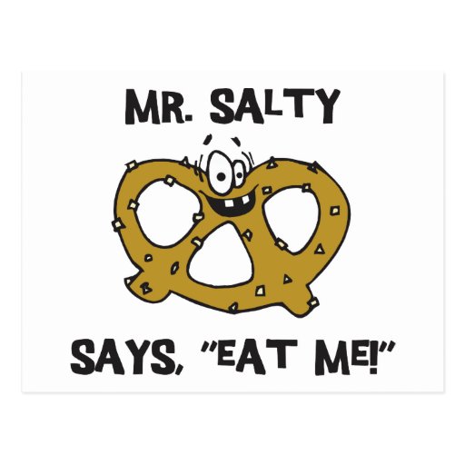 Mr Salty Says Eat Me Pretzel T Postcard Zazzle