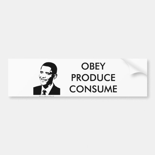 OBEY, PRODUCE, CONSUME BUMPER STICKER | Zazzle OBEY, PRODUCE, CONSUME BUMPER STICKER | Zazzle