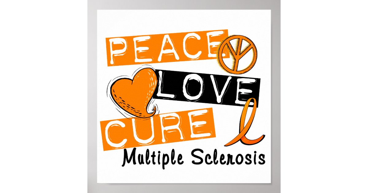 Peace Love Cure Multiple Sclerosis MS Poster | Zazzle Peace Love Cure Multiple Sclerosis MS Poster | Zazzle