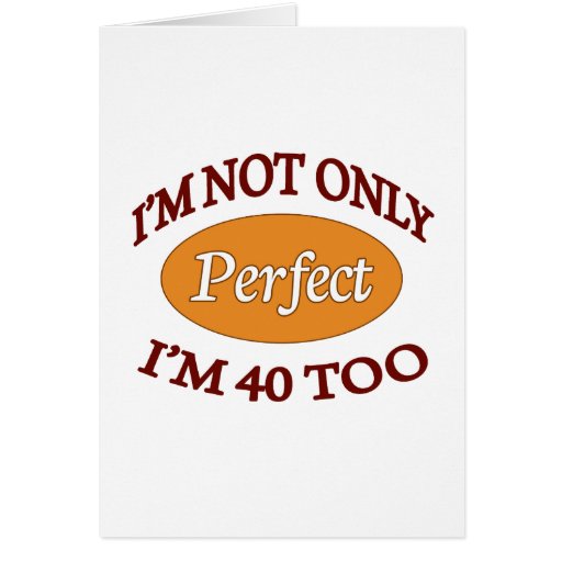 Perfect 40 Year Old Card Zazzle Perfect 40 Year Old Card Zazzle