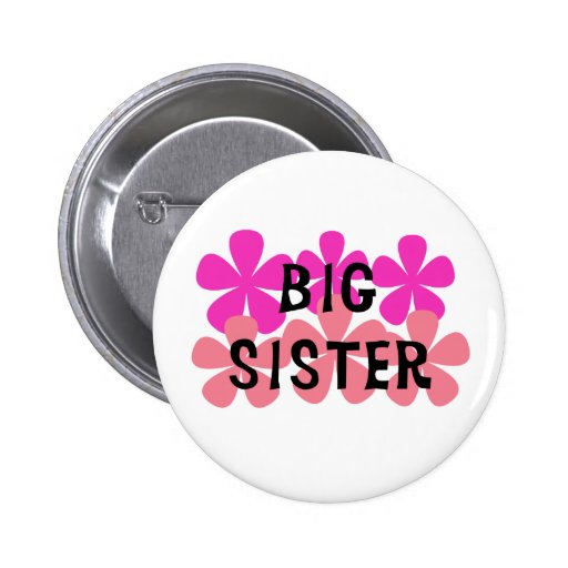 Pink Flowers Big Sister Button Zazzle