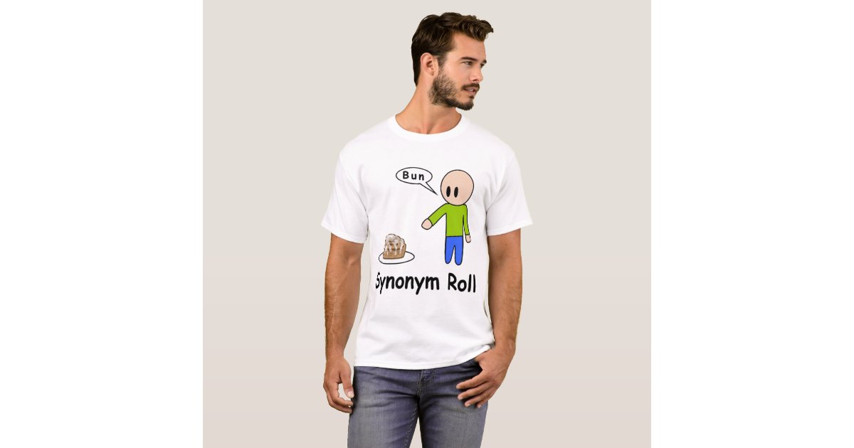 Synonym Roll T Shirt Zazzle synonym-roll-t-shirt-zazzle
