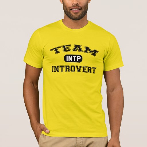 Team Introvert: INTP T-Shirt | Zazzle Team Introvert: INTP T-Shirt | Zazzle