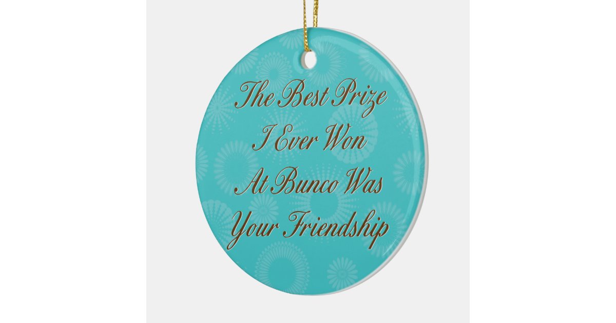 The Best Prize I Ever Won At Bunco Ornament Zazzle