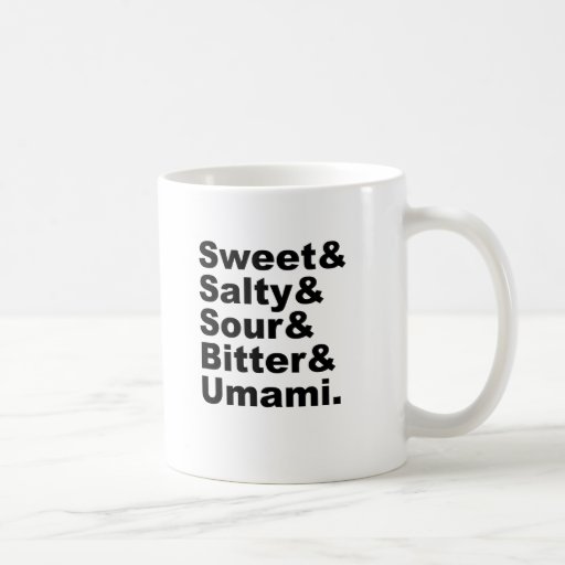 The Five Tastes | Sweet Salty Sour Bitter & Umami Coffee Mug | Zazzle The Five Tastes | Sweet Salty Sour Bitter & Umami Coffee Mug | Zazzle