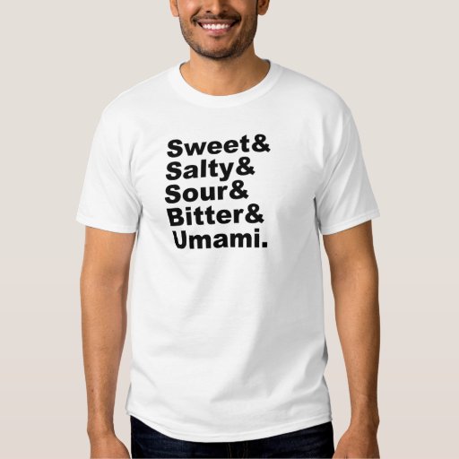 The Five Tastes | Sweet Salty Sour Bitter & Umami T Shirt | Zazzle The Five Tastes | Sweet Salty Sour Bitter & Umami T Shirt | Zazzle