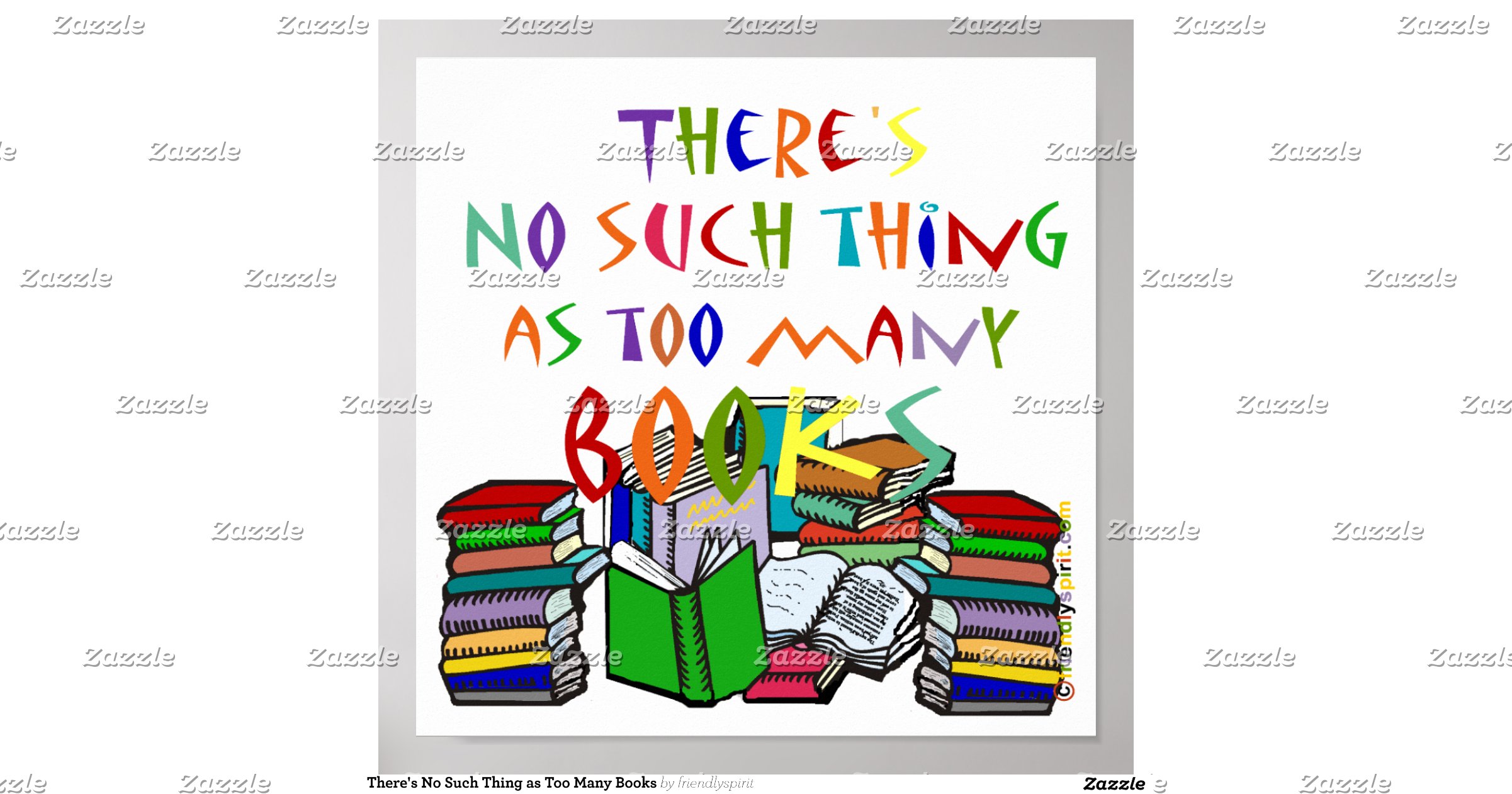 Theres No Such Thing As Too Many Books Poster