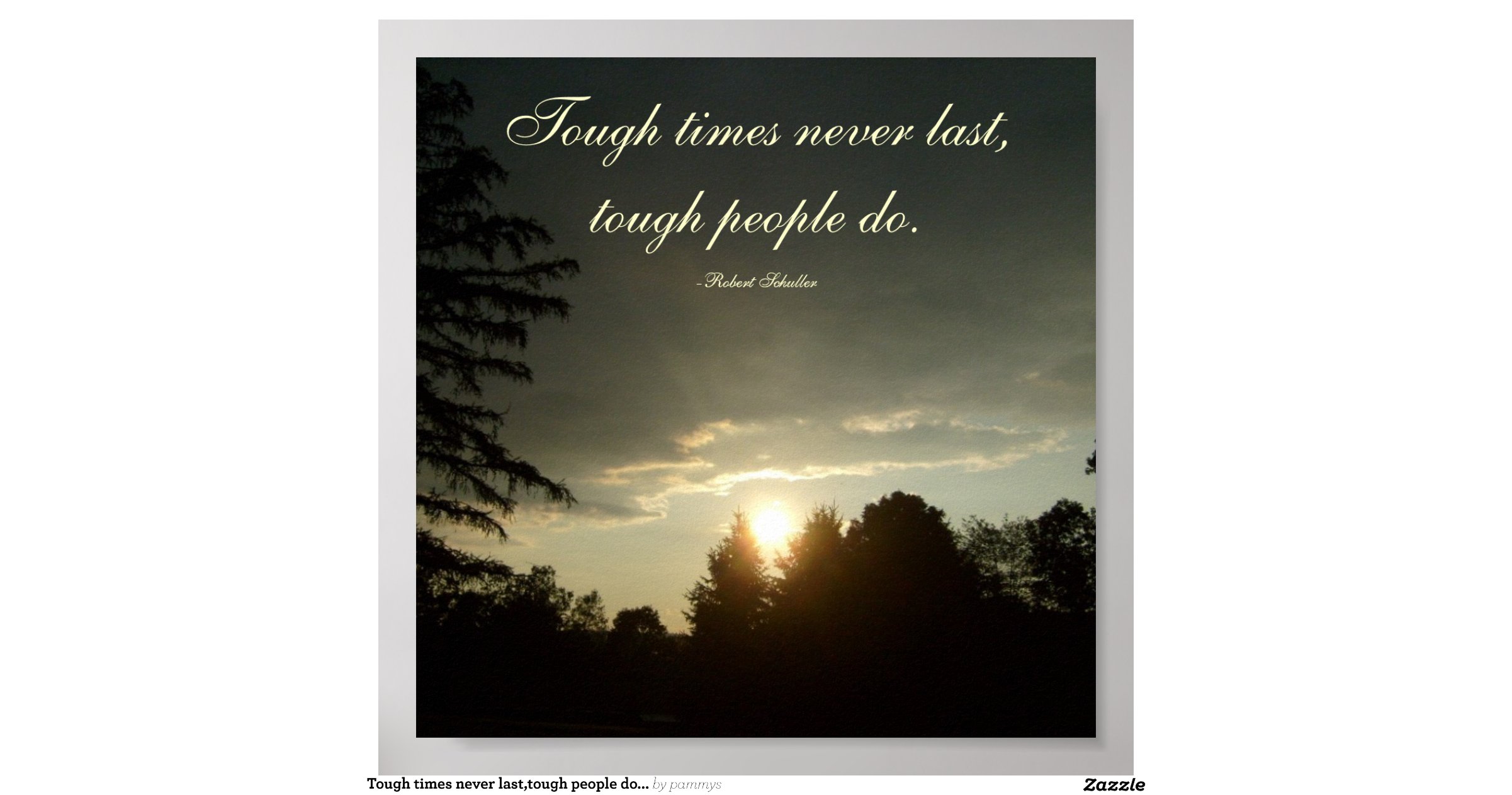 tough_times_never_last_tough_people_do_poster ... tough_times_never_last_tough_people_do_poster ...