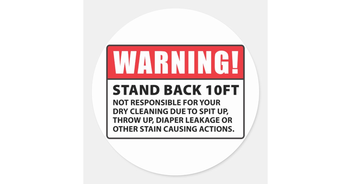 Warning: Not Responsible for Dry Cleaning Classic Round Sticker | Zazzle Warning: Not Responsible for Dry Cleaning Classic Round Sticker | Zazzle
