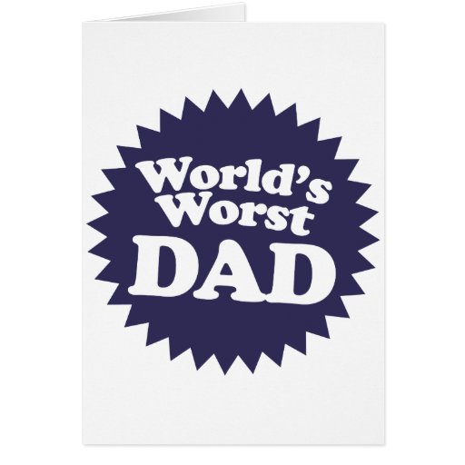 World s Worst Dad Greeting Card Zazzle world-s-worst-dad-greeting-card-zazzle