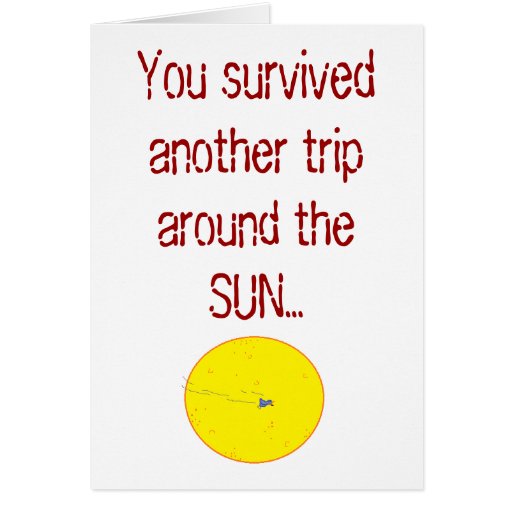 You Survived Another Trip Around The Sun Greeting Card Zazzle