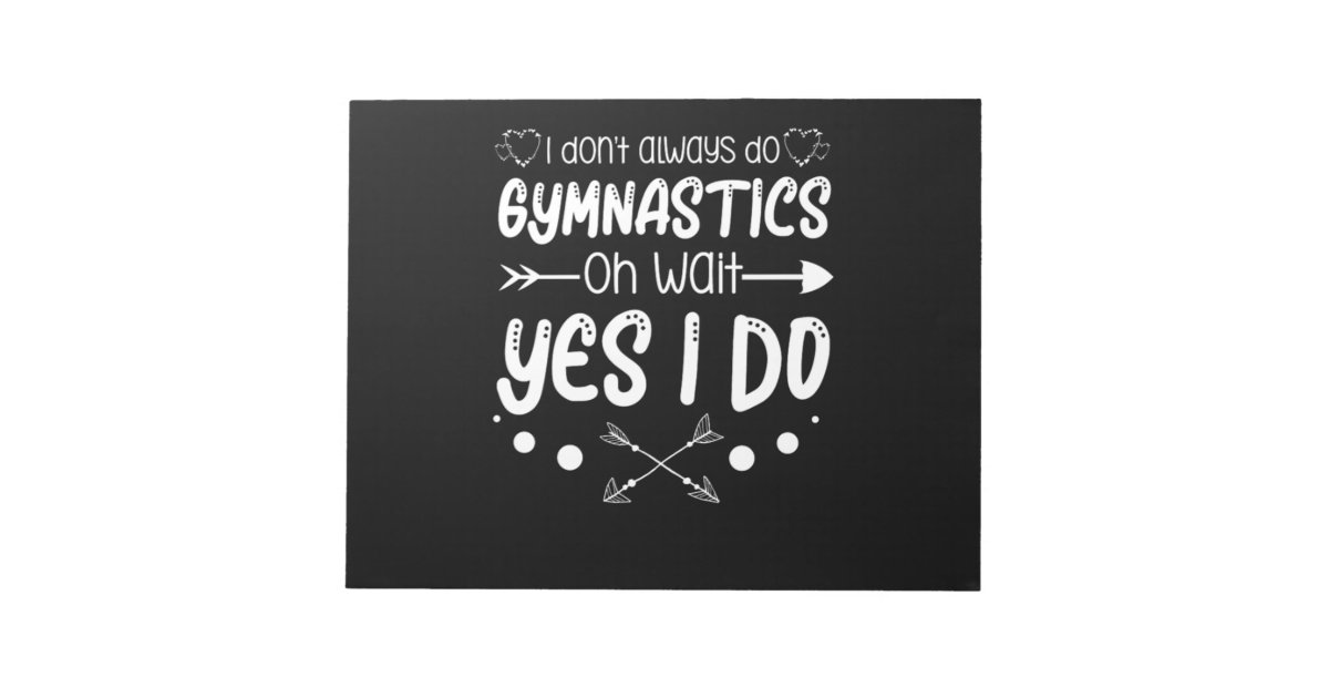 09.Gymnastics for a Gymnast Notepad | Zazzle